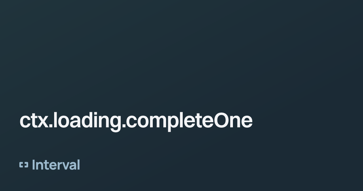 ctx.loading.completeOne | Interval